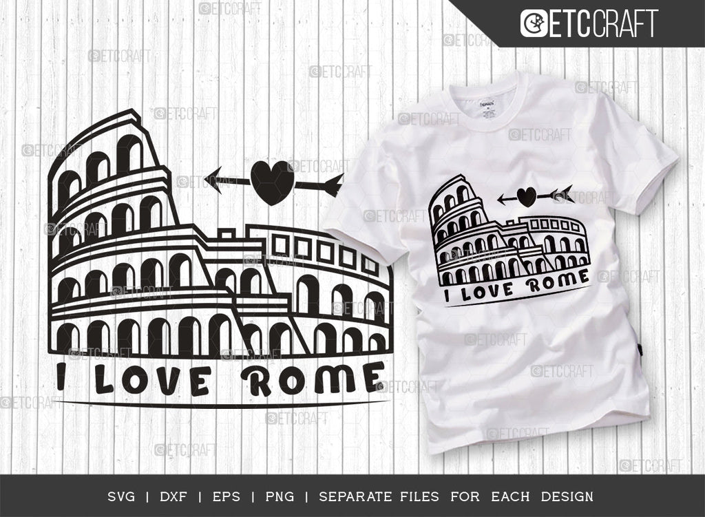 I Love Rome SVG Cut File, Rome Svg, Coliseum Svg, Rome City Svg, Italy ...