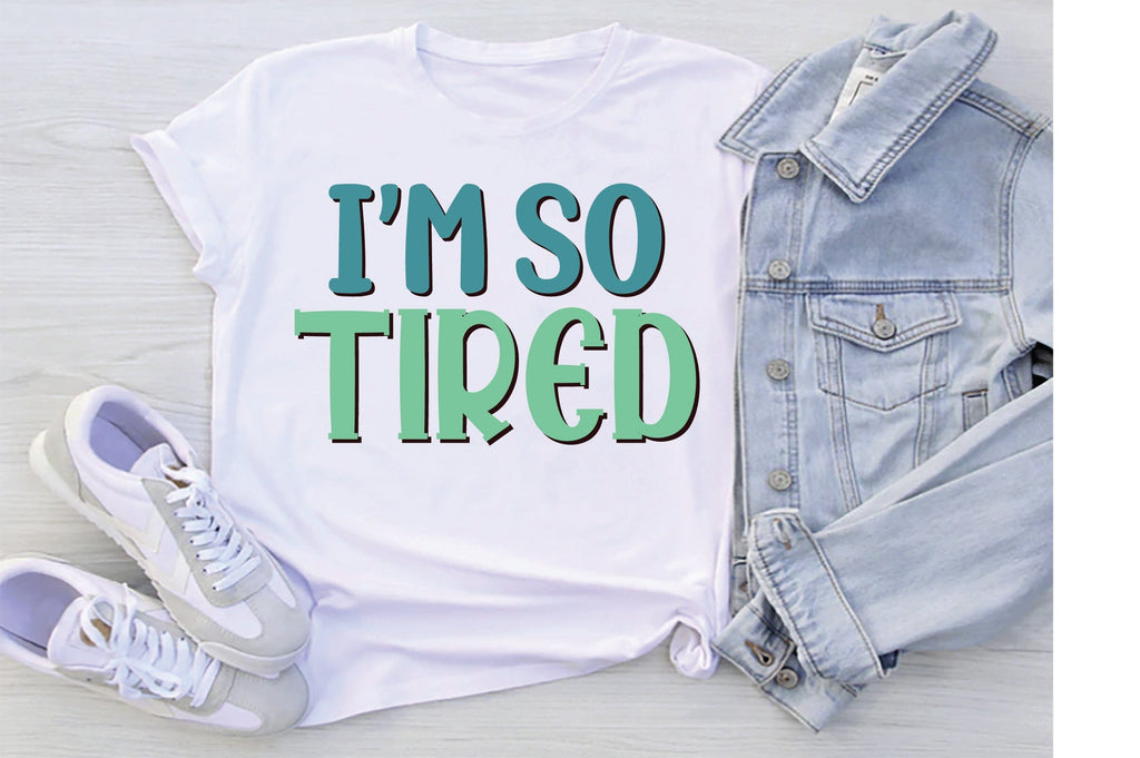 i m so tired svg - So Fontsy