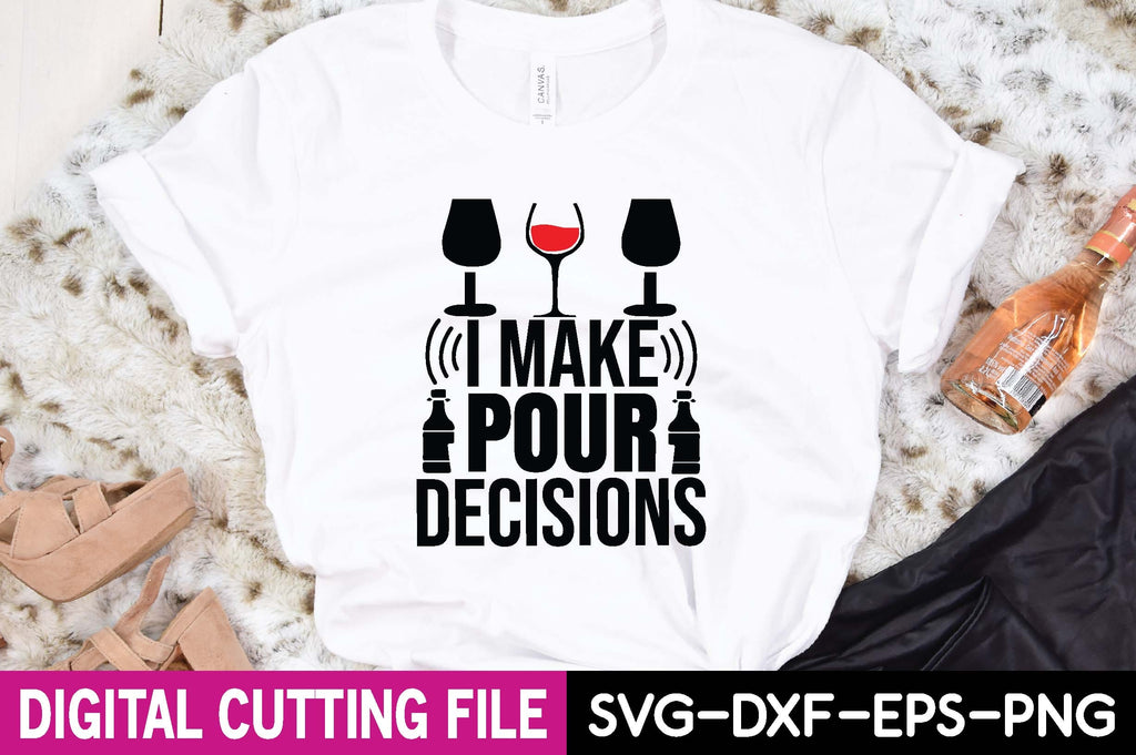 I Make Pour Decisions svg - So Fontsy