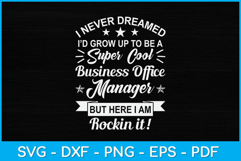 I Never Dreamed Id Grow Up To Be A Super Cool Business Office Manager ...