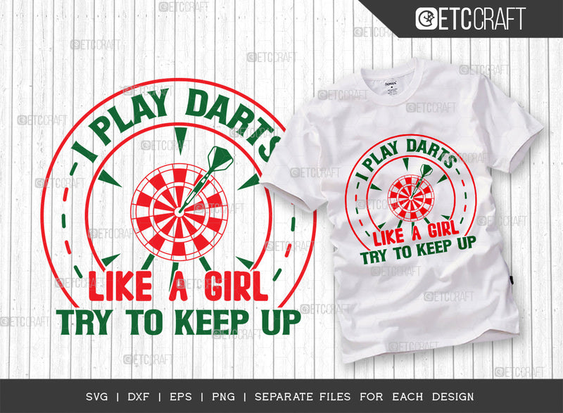 I Play Darts Like A Girl Try To Keep Up SVG Cut File, Darts Svg, Sports ...