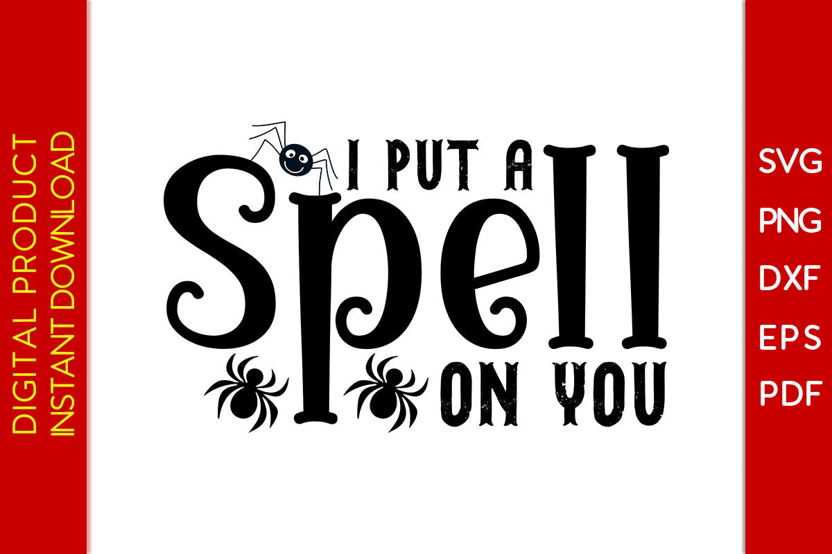 I Put A Spell On You Halloween SVG PNG PDF Cut File - So Fontsy