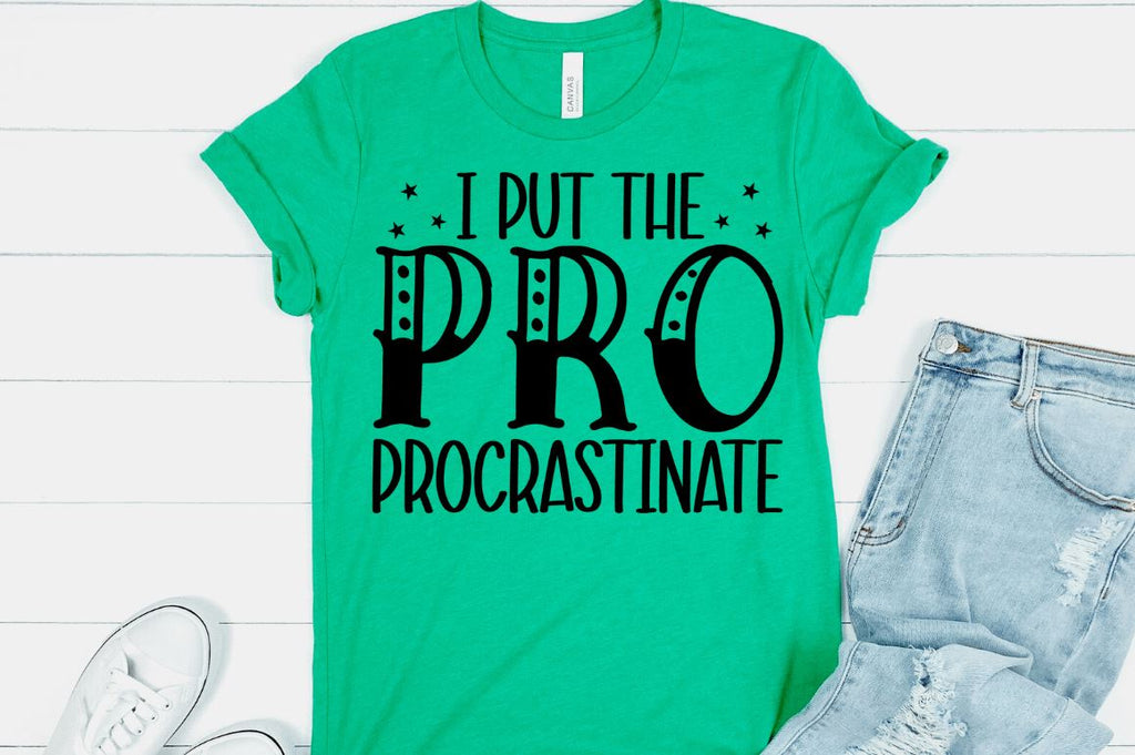 I put the pro procrastinate SVG - So Fontsy