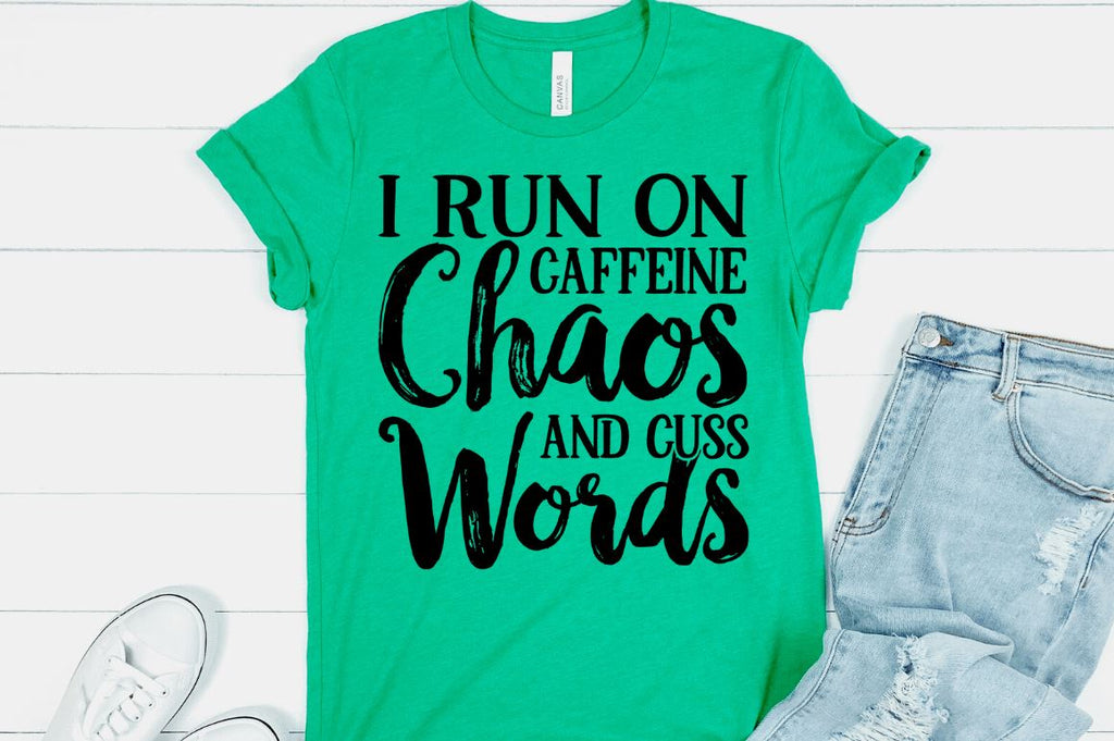 I run on caffeine chaos and cuss words SVG - So Fontsy