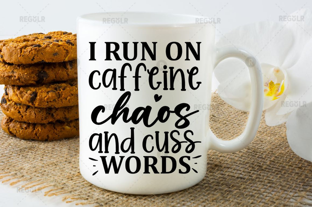 I run on caffeine chaos and cuss words SVG - So Fontsy