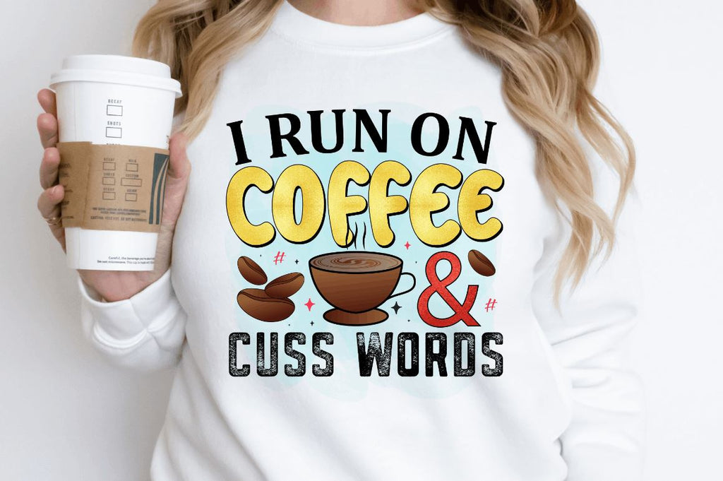 I run on coffee & cuss words Sublimation PNG - So Fontsy