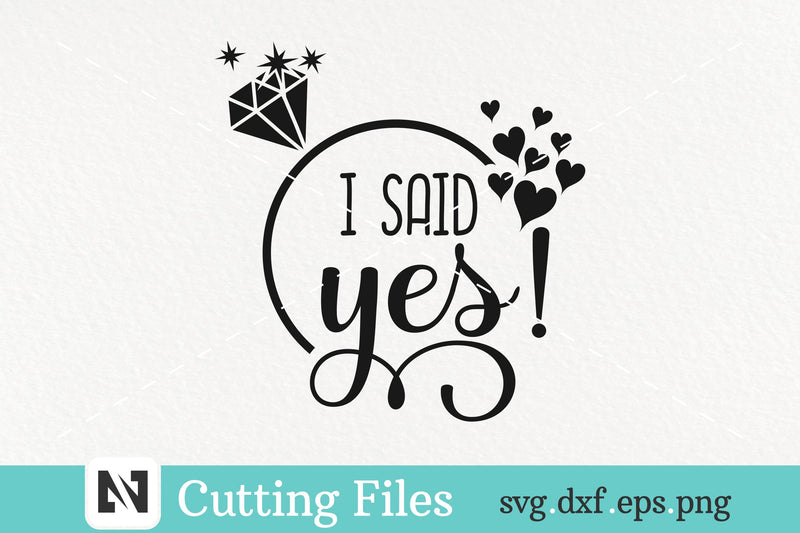 I Said Yes Svg | I Said Yes Clip Art | Fiance Svg - So Fontsy