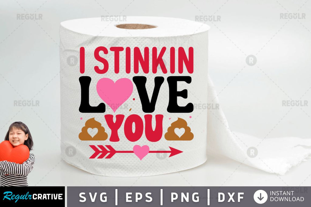 I stinkin love you SVG - So Fontsy