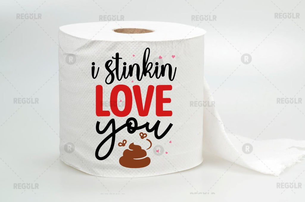 I stinkin love you SVG - So Fontsy