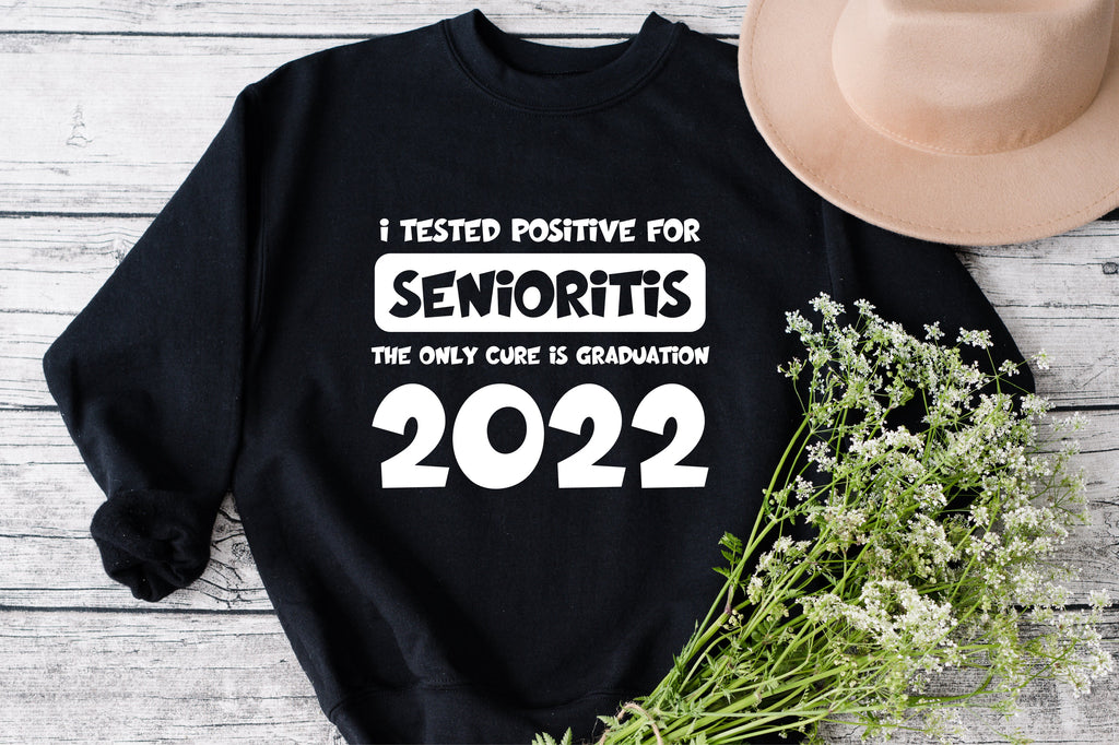 I tested positive for senioritis the only cure is graduation 2022 svg ...