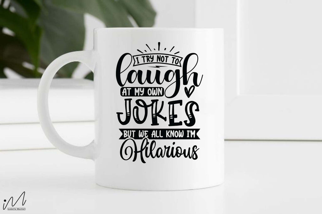 I try not to laugh at my own jokes svg, Funny t shirt svg, Sarcastic t ...