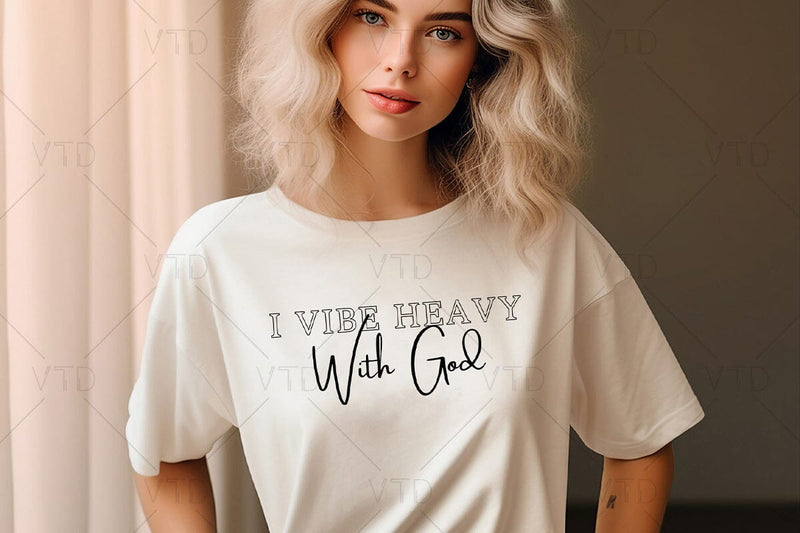 I Vibe Heavy With God Svg Png Files, Faith Svg, Bible Verse Svg ...
