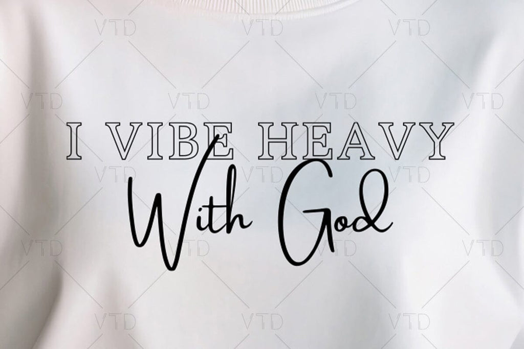 I Vibe Heavy With God Svg Png Files, Faith Svg, Bible Verse Svg ...