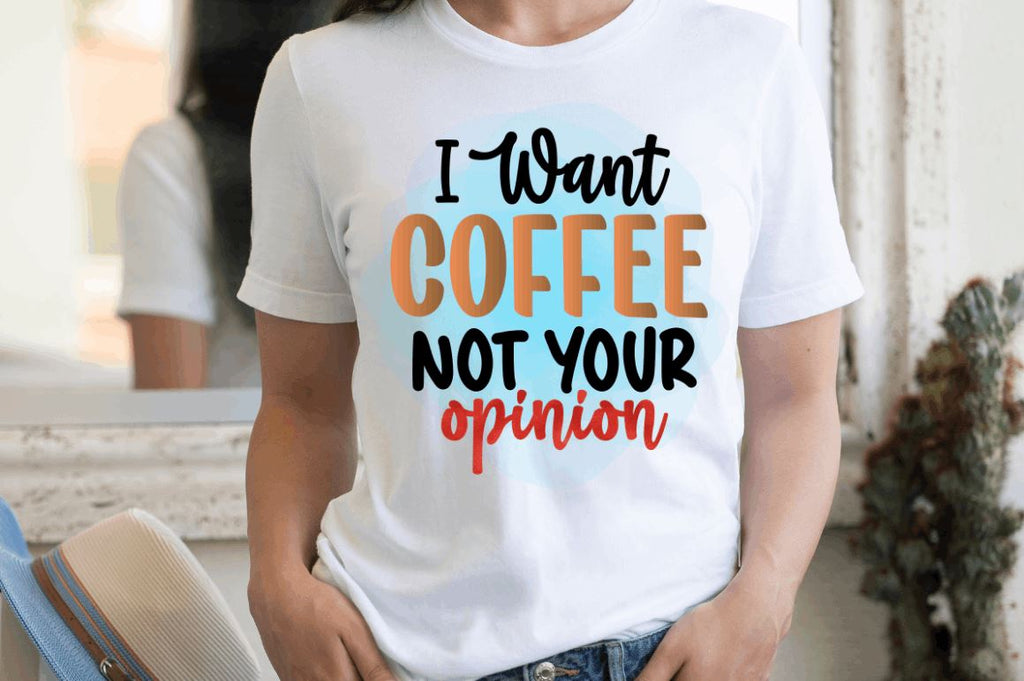 I want coffee not your opinion Sublimation PNG - So Fontsy