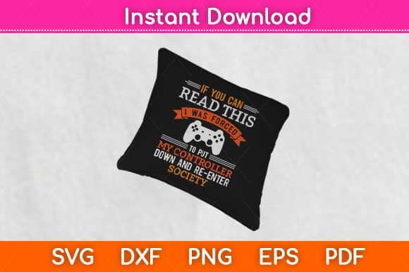 I Was Forced To Put My Controller Down Funny Gaming Svg Design - So Fontsy
