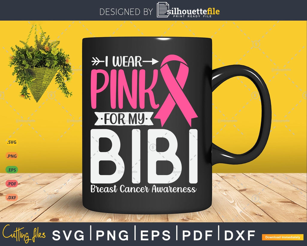 I wear Pink for my Bibi Breast Cancer Warrior Gifts SVG & PNG - So Fontsy