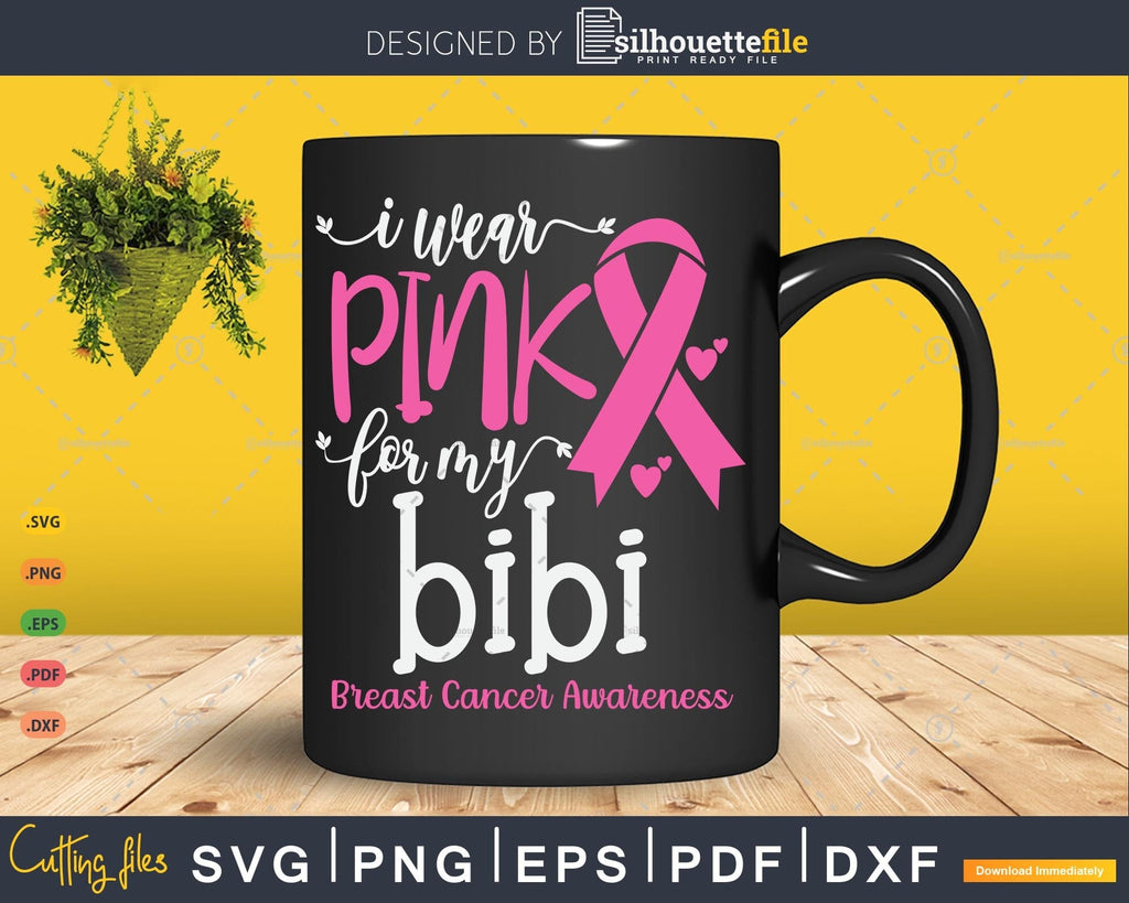 I wear Pink for my Bibi Mothers Day Svg & Png - So Fontsy