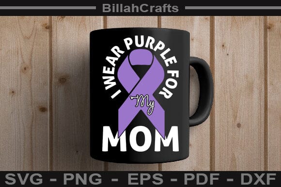 I Wear Purple For My Mom SVG File - So Fontsy