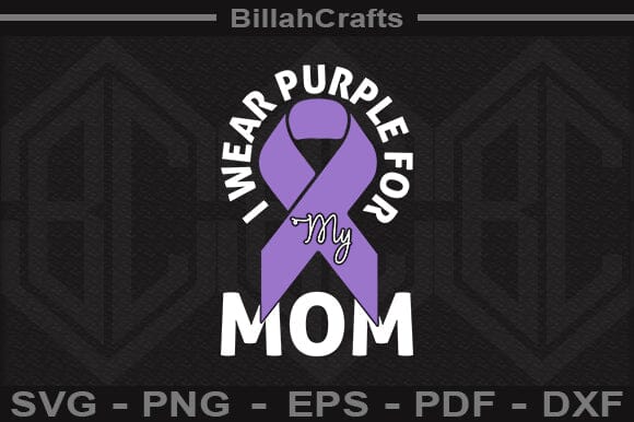 I Wear Purple For My Mom SVG File - So Fontsy