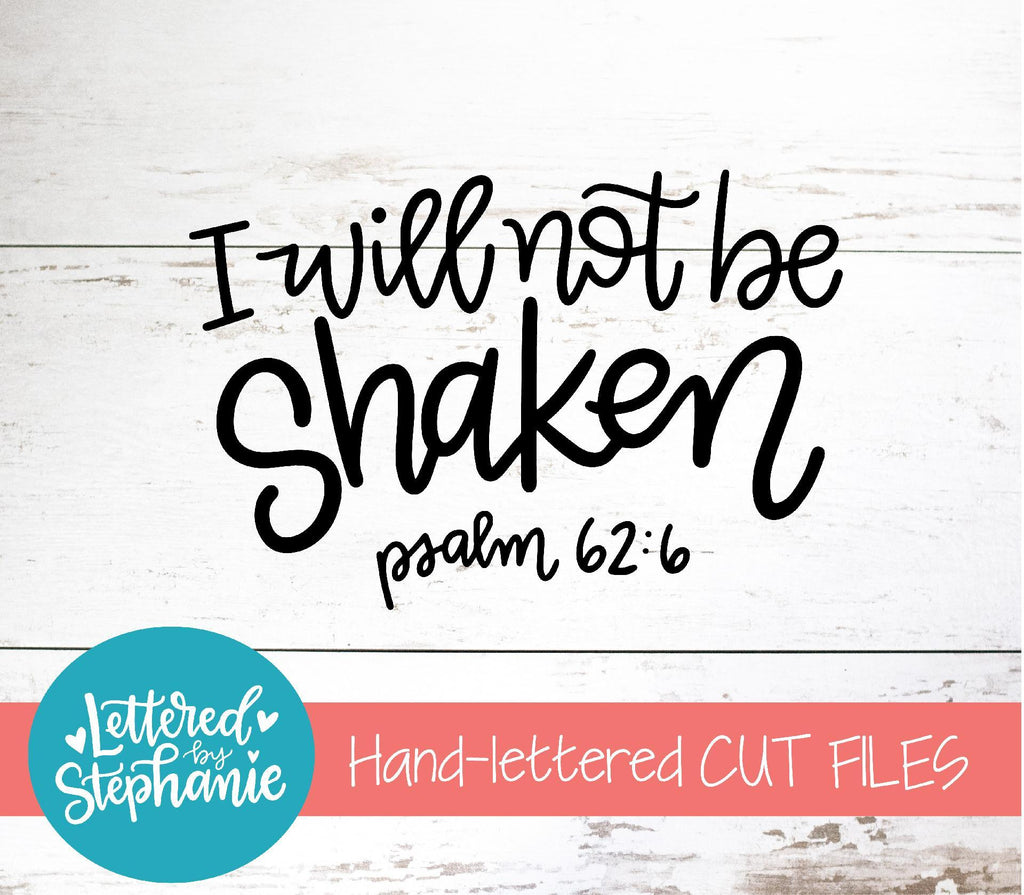 I Will Not Be Shaken Psalm 62:6 SVG, Bible SVG - So Fontsy