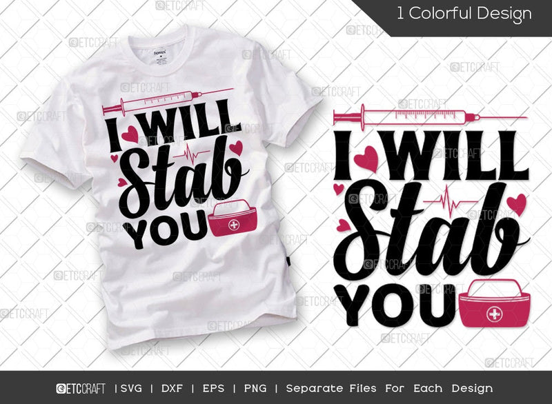 I Will Stab You SVG Cut File | Nursing Gift Svg | Nursing Life Svg ...