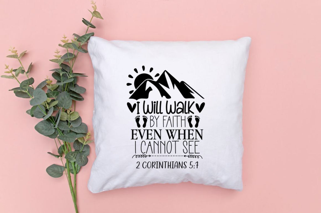 I will walk by faith even when i cannot see 2 corinthians 5:7 SVG, - So ...