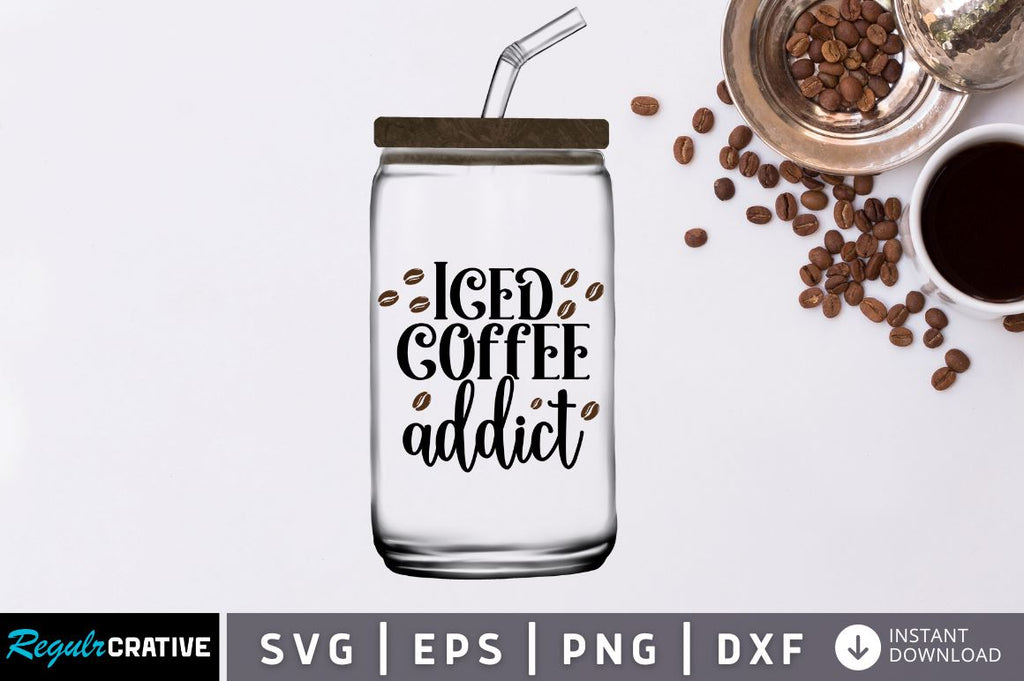 Iced coffee addict SVG - So Fontsy