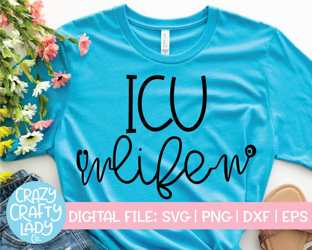 ICU Life | Medical Doctor | Nurse Quote SVG Cut File - So Fontsy