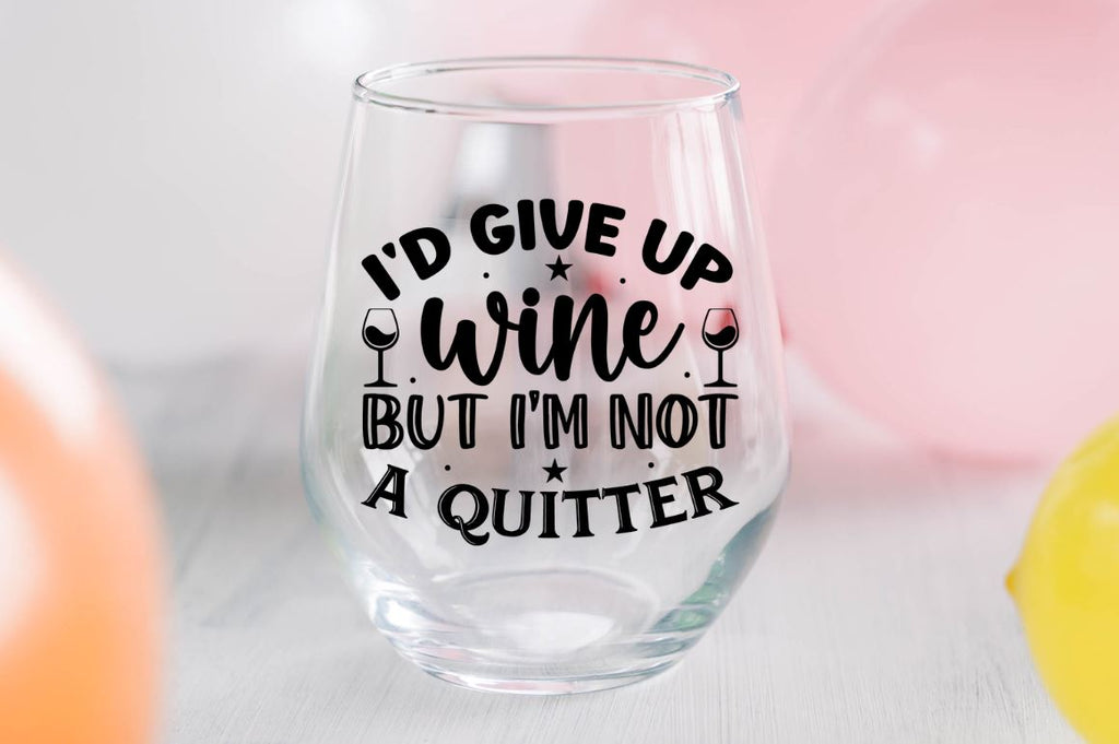 I'd give up wine but i'm not a quitter SVG - So Fontsy