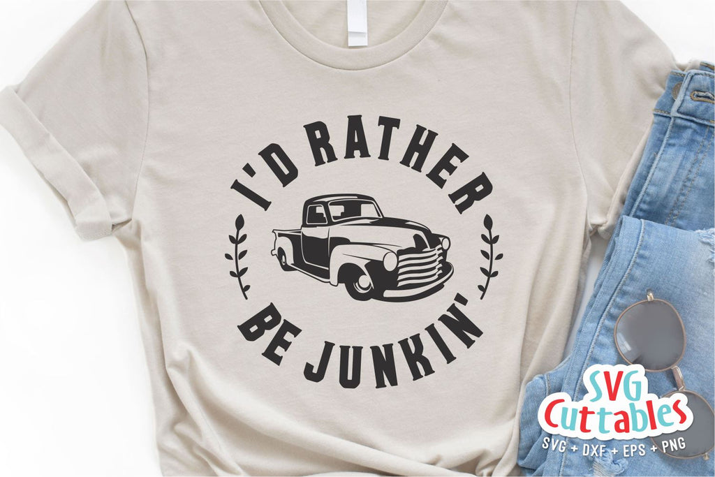 I'd Rather Be Junkin svg - Yard Sale Cut File - Antiquing svg - dxf ...