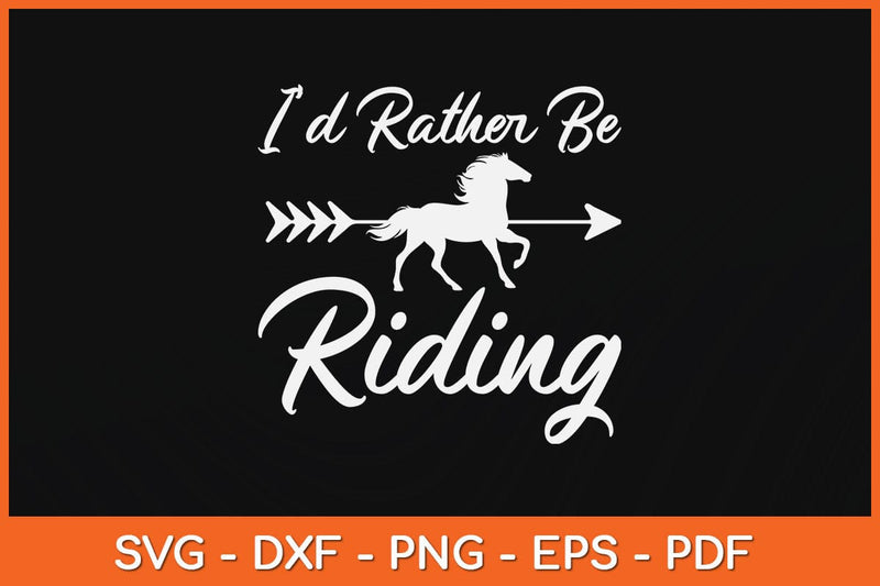 I'd Rather Be Riding Horses Svg Design Digital Cutting File - So Fontsy
