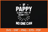 If Pappy Can't Fix It No One Can Fathers Day Svg File - So Fontsy