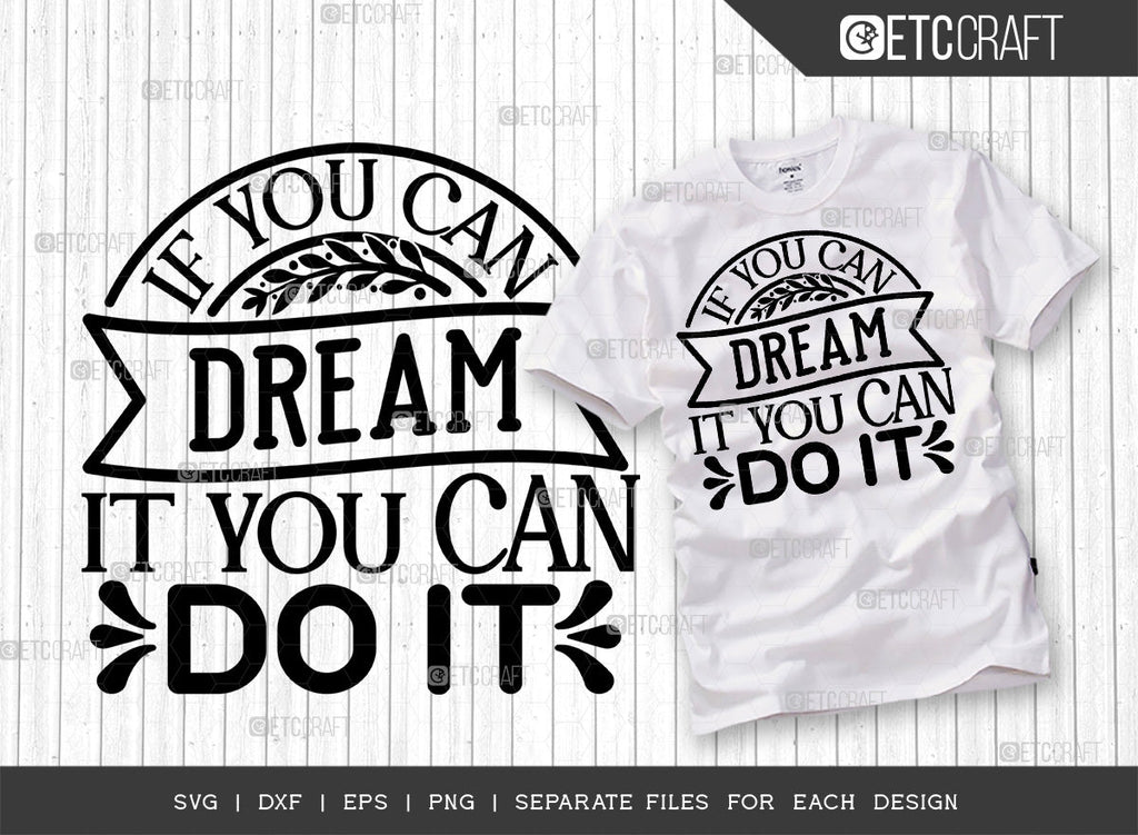 If You Can Dream It You Can Do It SVG Cut File | Positive Thinking Svg ...