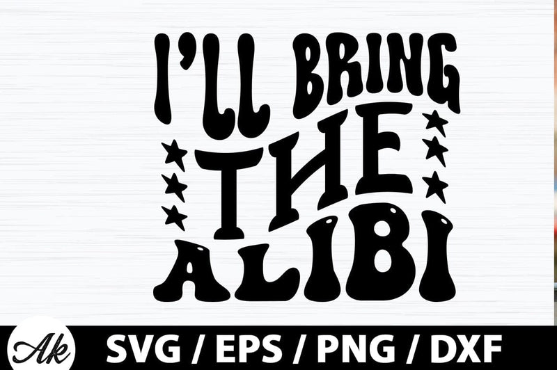 I'll bring the alibi Retro SVG - So Fontsy