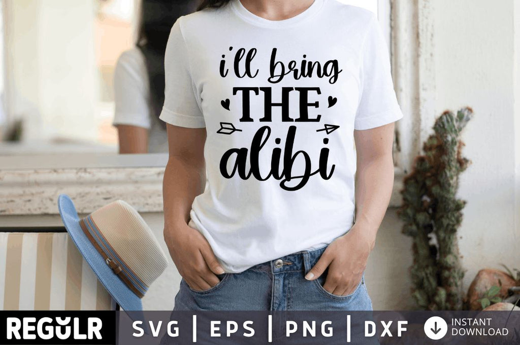 Ill bring the alibi SVG - So Fontsy