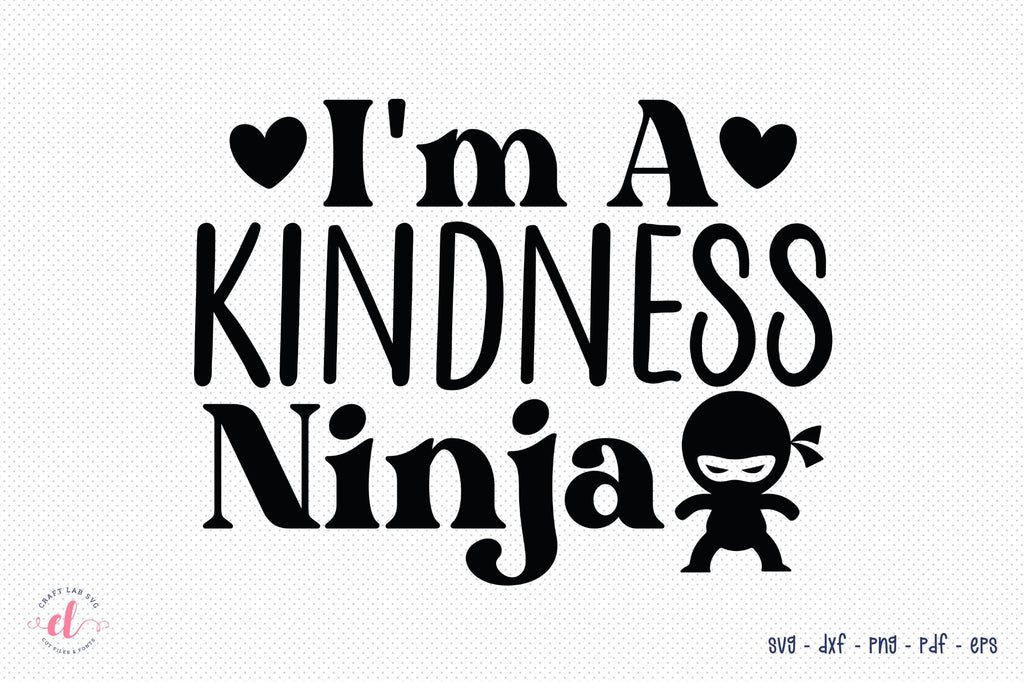 I'm a Kindness Ninja | Anti Bullying SVG - So Fontsy