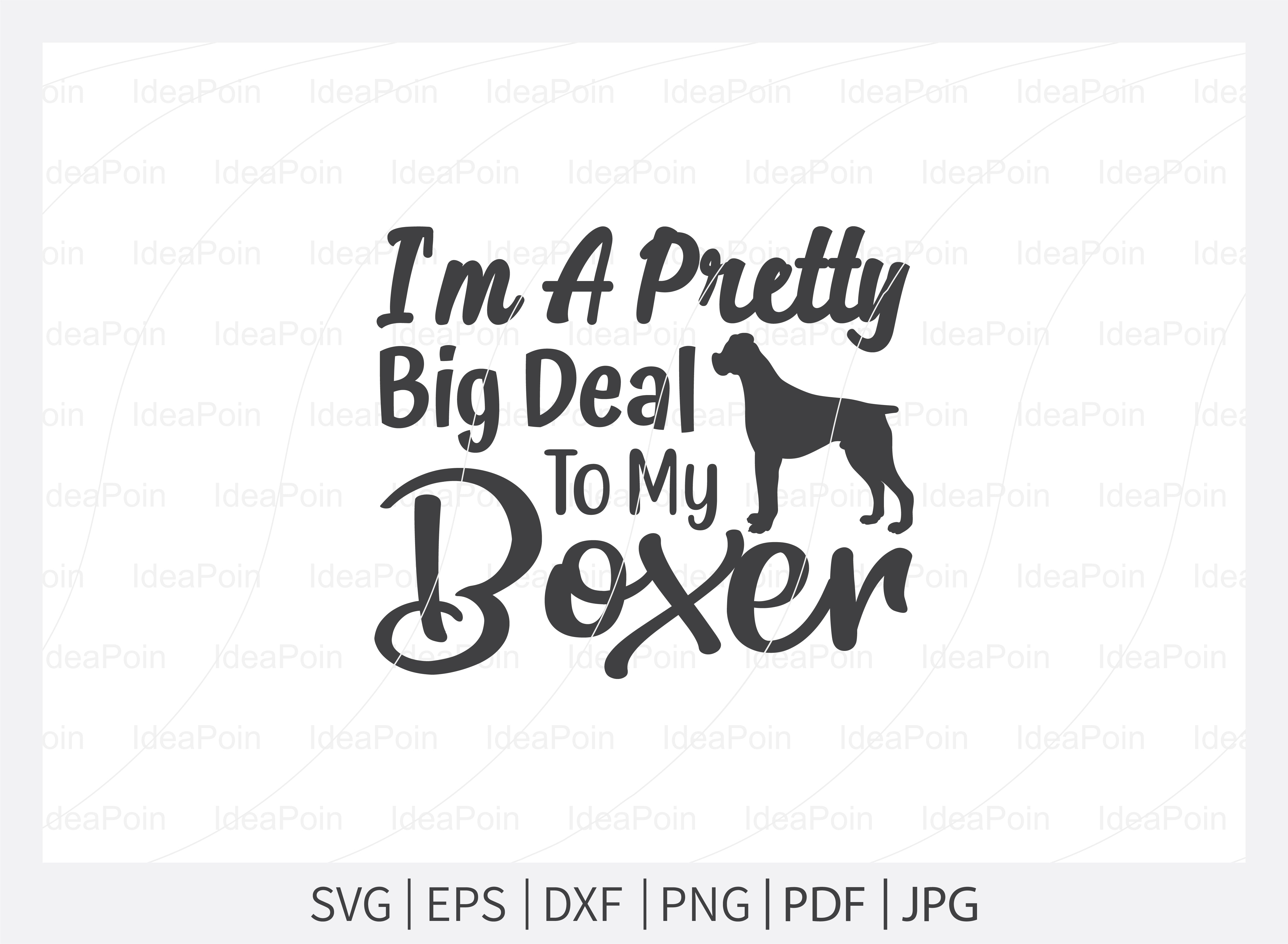 I'm a pretty big deal to my boxer svg, Boxer Dog vector, Boxer Dog SVG ...