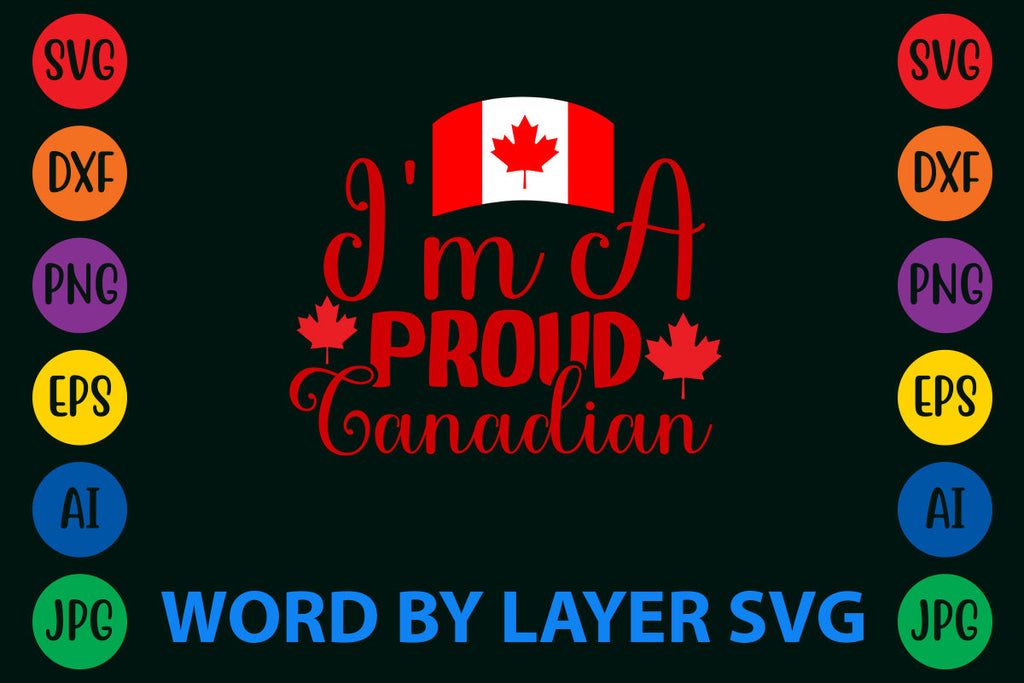 I'm A Proud Canadian, Canada Day SVG Design - So Fontsy