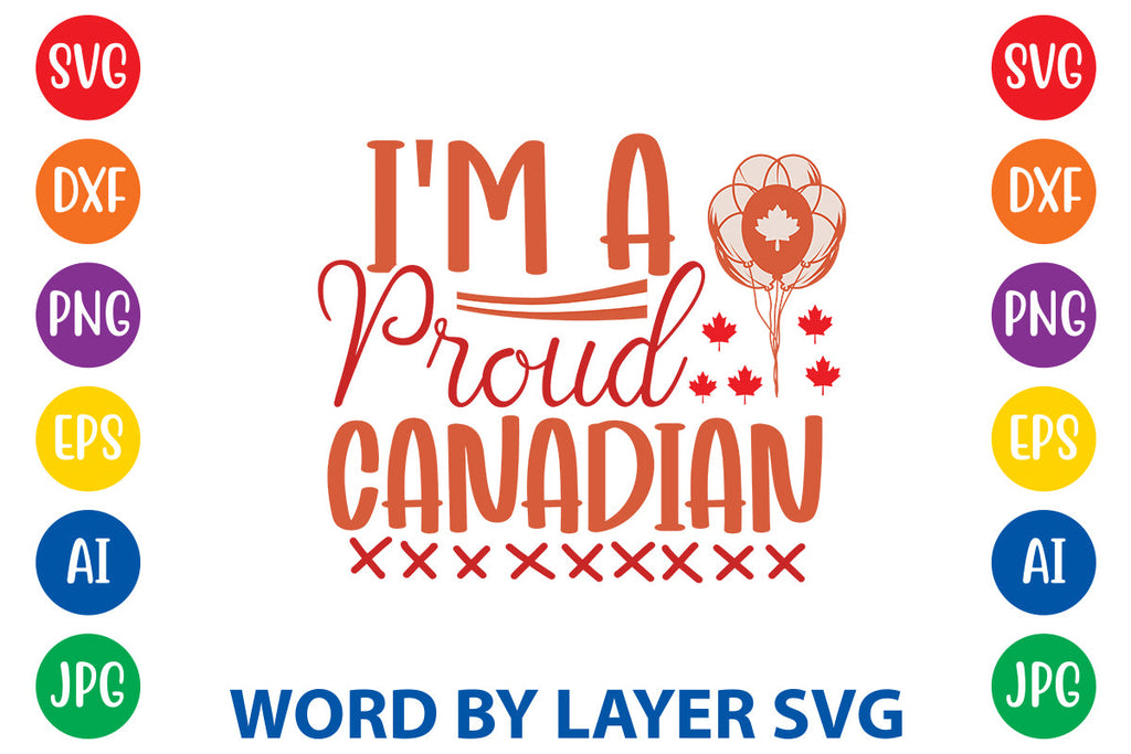 I'm A Proud Canadian, Canada Day SVG Design - So Fontsy