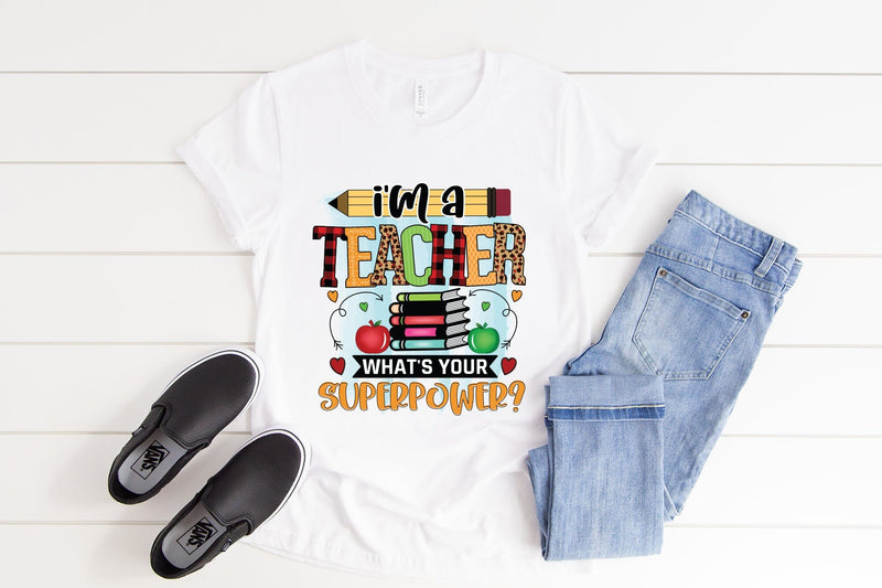 I'm a Teacher What's Your Superpower PNG - So Fontsy