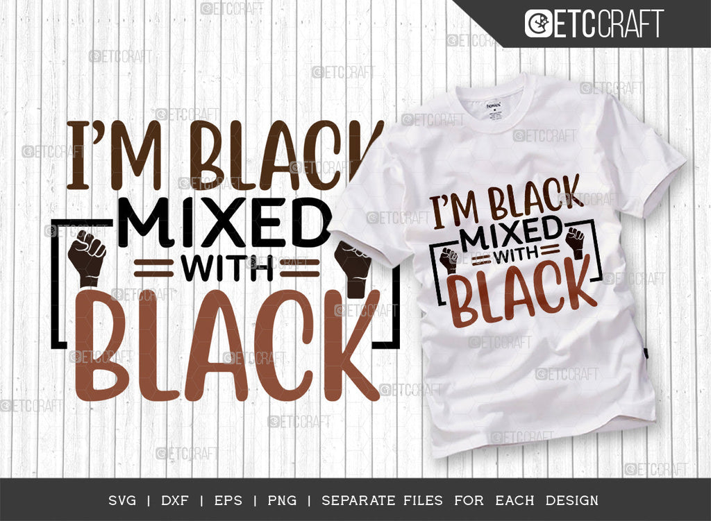 Im Black Mixed SVG Cut File, Black Woman Svg, Black Queen Svg, Afro ...