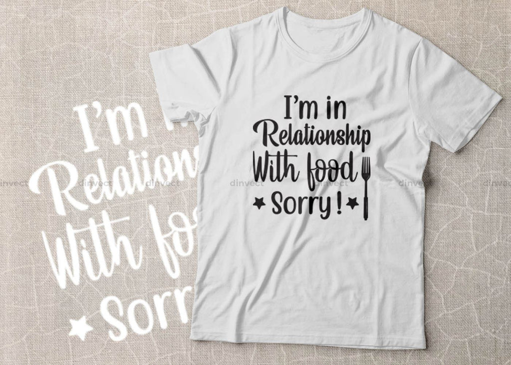 I’m in Relationship with food sorry SVG cut file, Kitchen SVG, Funny ...