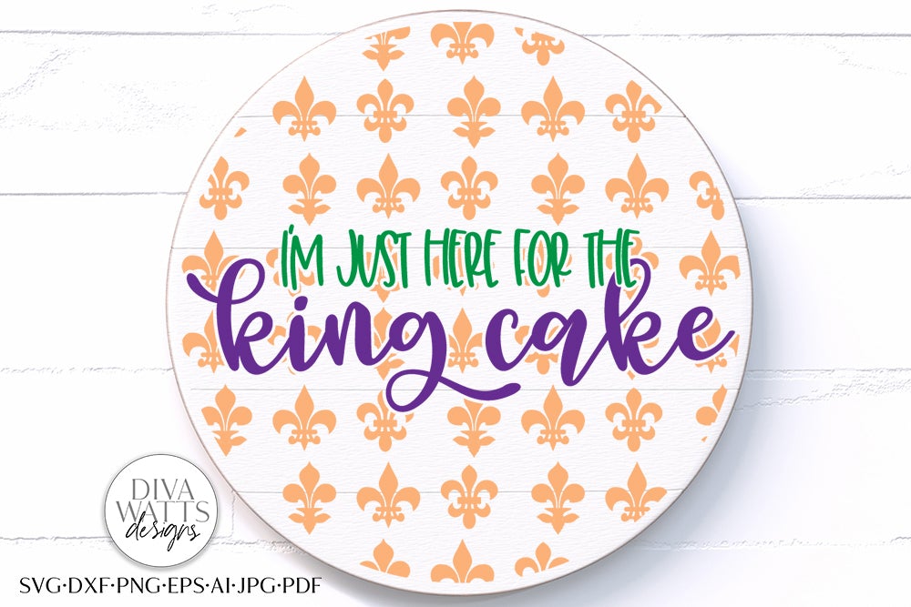 I'm Just Here For The King Cake SVG | Mardi Gras Round Design - So Fontsy