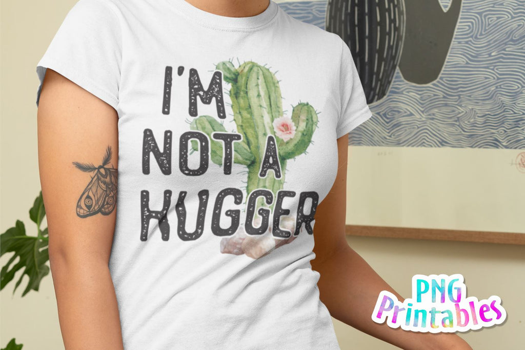 I'm Not A Hugger png - Funny png - Print File - Funny Sublimation Desi ...