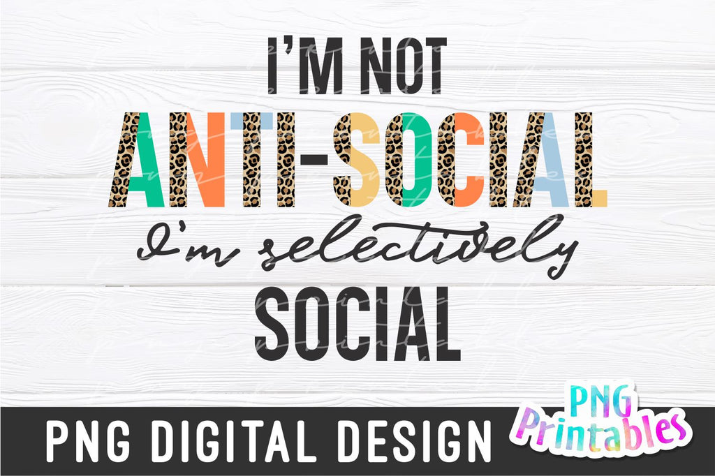 I'm Not Anti-social png - Funny png - Print File - Funny Sublimation D ...
