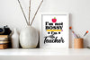 I'm not Bossy. I'm the Teacher SVG - So Fontsy