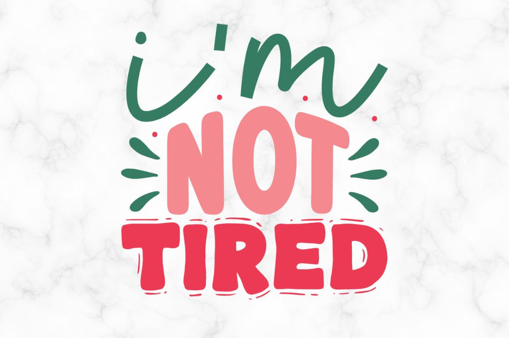 I'm not tired SVG - So Fontsy