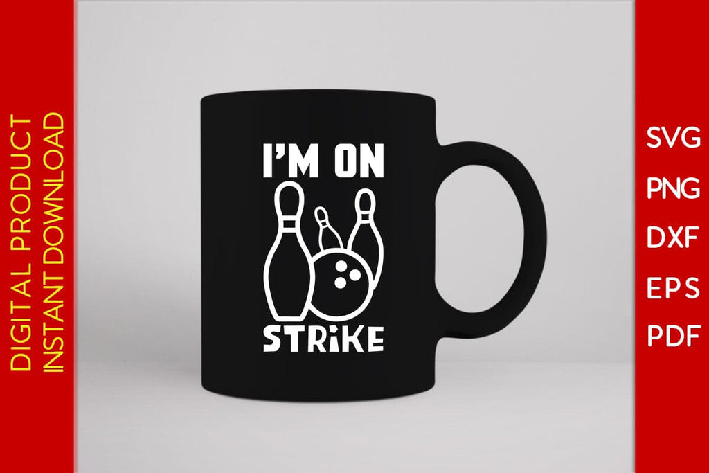 I'm On Strike SVG PNG PDF Cut File - So Fontsy