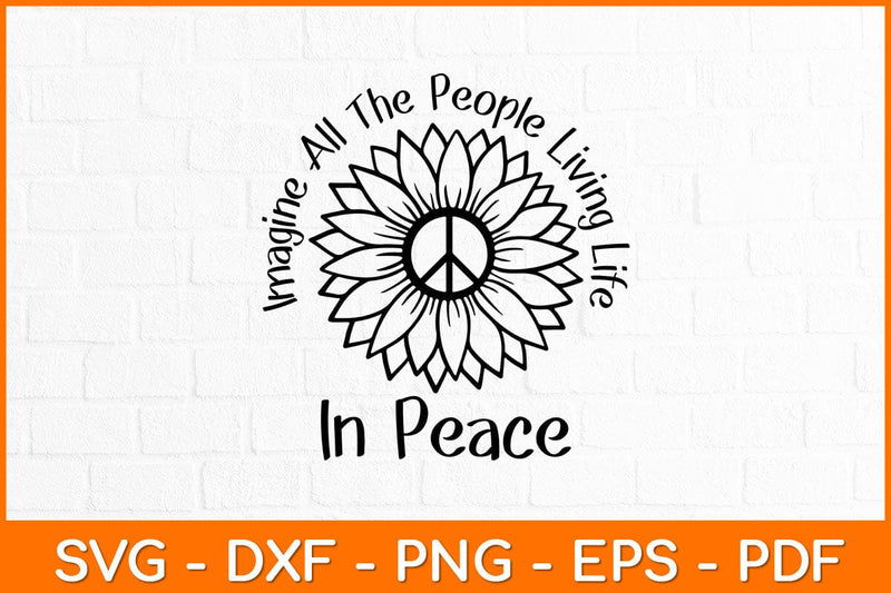 Imagine All The People Living Life In Peace Svg Design - So Fontsy