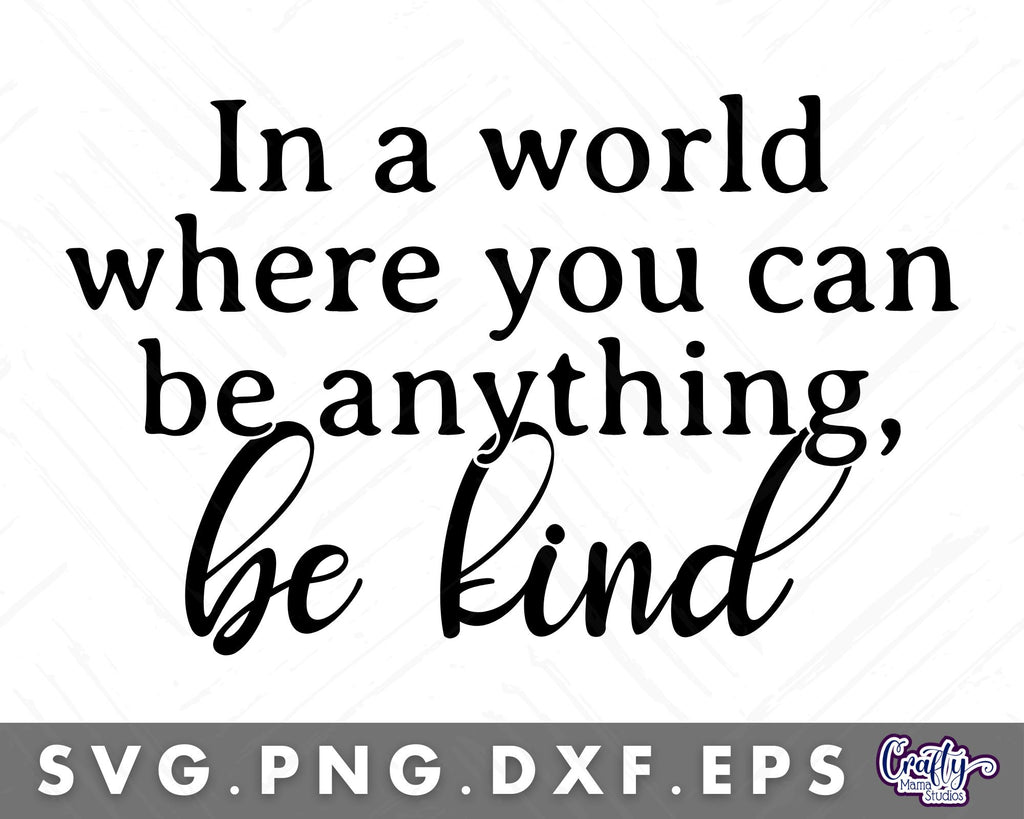 In A World Where You Can Be Anything Be Kind Svg | Door Sign - So Fontsy